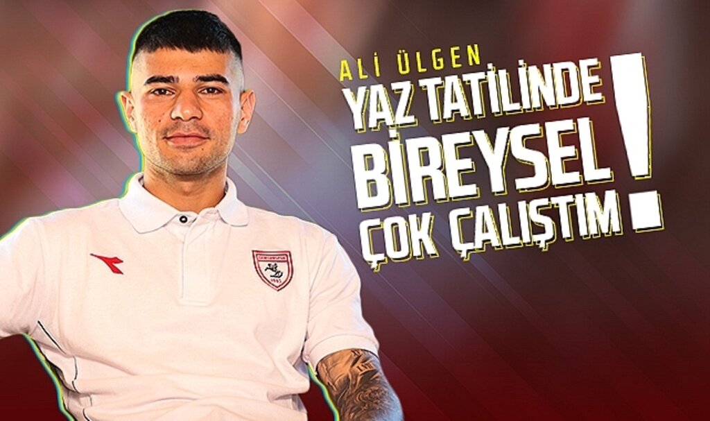 Ali Ülgen: Yaz Tatilinde Bireysel Çok Çalıştım! - SAMSUNSPOR - Samsun ...