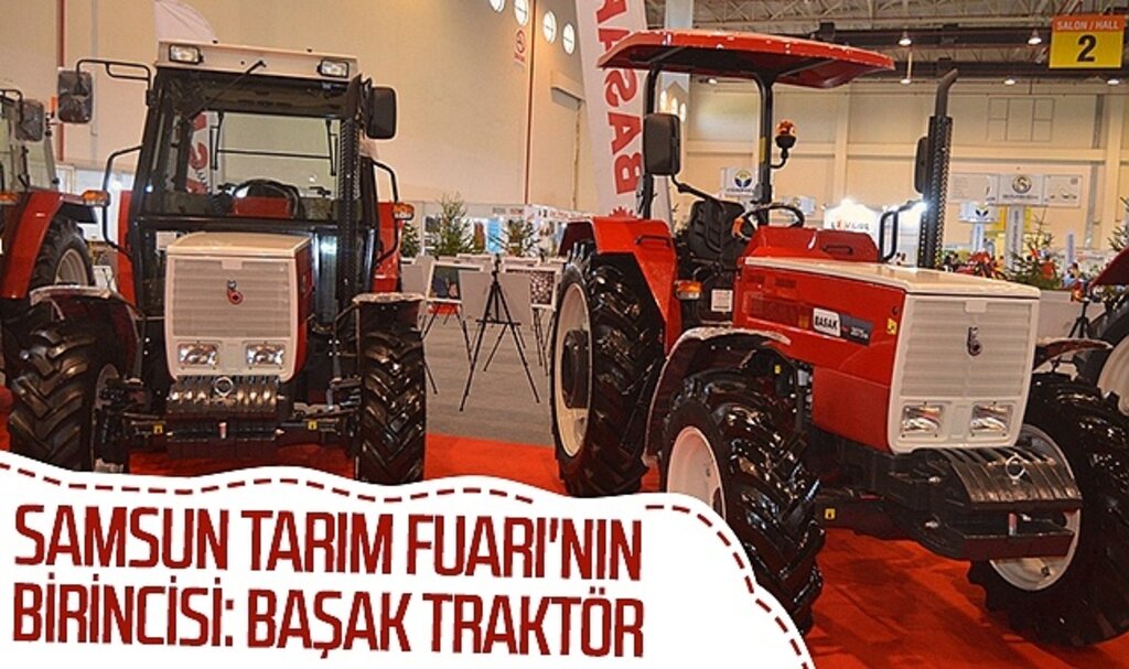 Samsun Tarım Fuarı'nın birincisi: Başak Traktör - SAMSUN HABER - Hedef ...