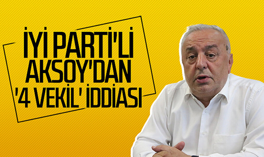 İYİ Parti'li Aksoy'dan '4 Vekil' İddiası - SİYASET - Samsun Hedef Halk ...