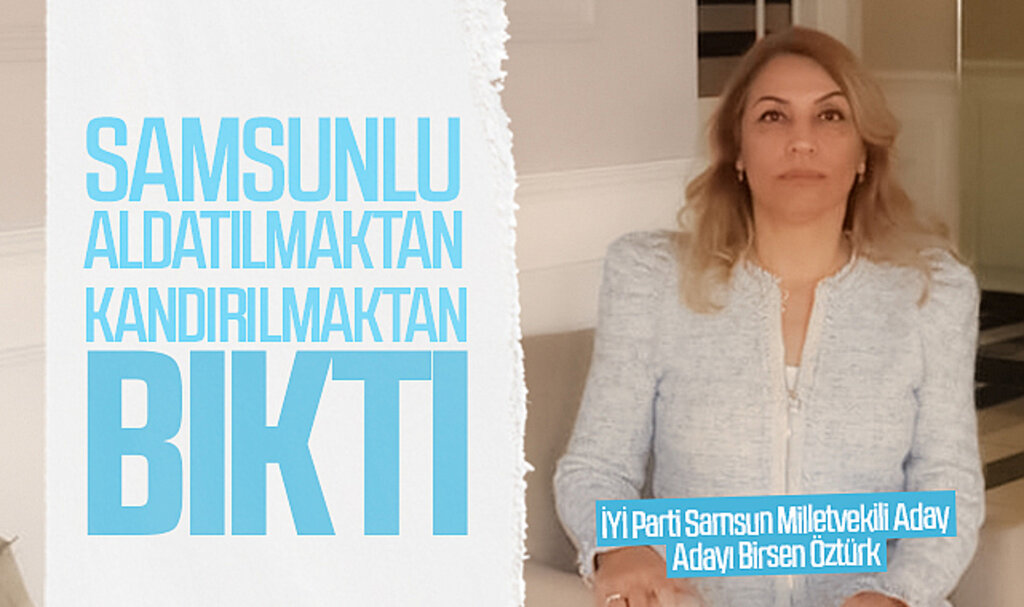 İYİ Parti Samsun Milletvekili Aday Adayı Birsen Öztürk: "Samsunlu ...