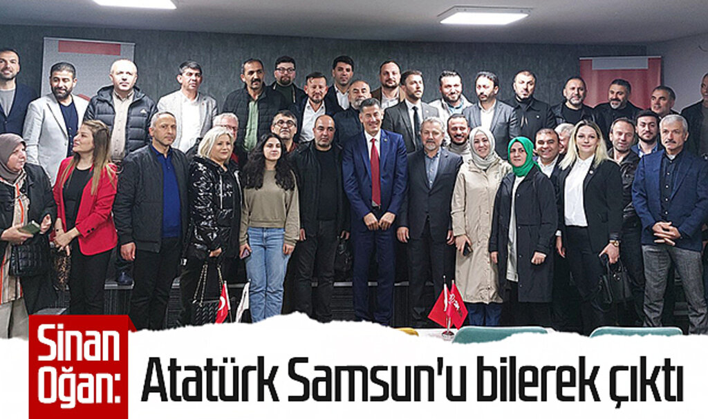 Sinan Oğan: Atatürk Samsun'u Bilerek Çıktı - SİYASET - Samsun Hedef ... Sinan Oğan: Atatürk Samsun'u Bilerek Çıktı - SİYASET - Samsun Hedef ...