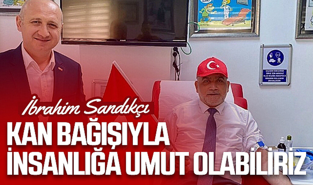 Canik Belediye Başkanı İbrahim Sandıkçı: Kan acil değil sürekli ...