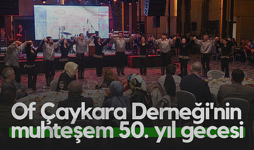 Samsun Of Çaykara Derneği'nin Muhteşem 50. Yıl Gecesi - SAMSUN HABER ...